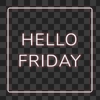 Neon frame Hello Friday png | Free PNG - rawpixel