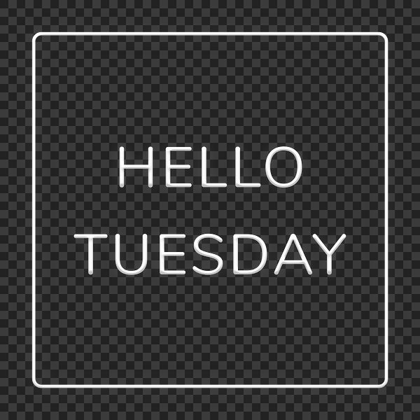Neon frame Hello Tuesday png | Premium PNG - rawpixel
