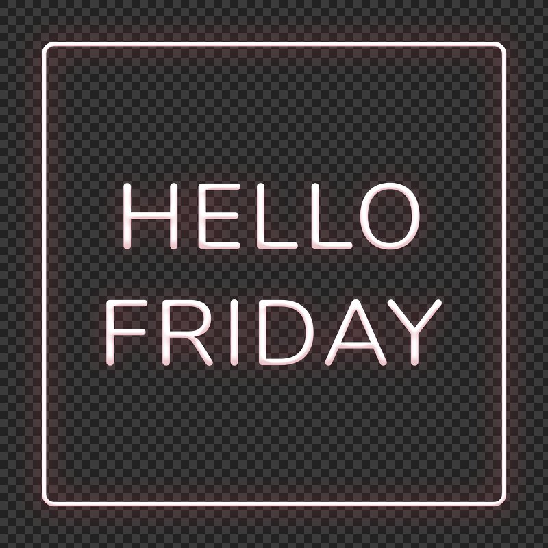 Frame with Hello Friday png | Free PNG - rawpixel