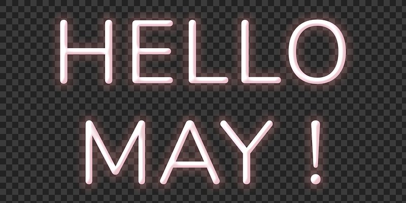 Glowing neon Hello May! png | Free PNG - rawpixel