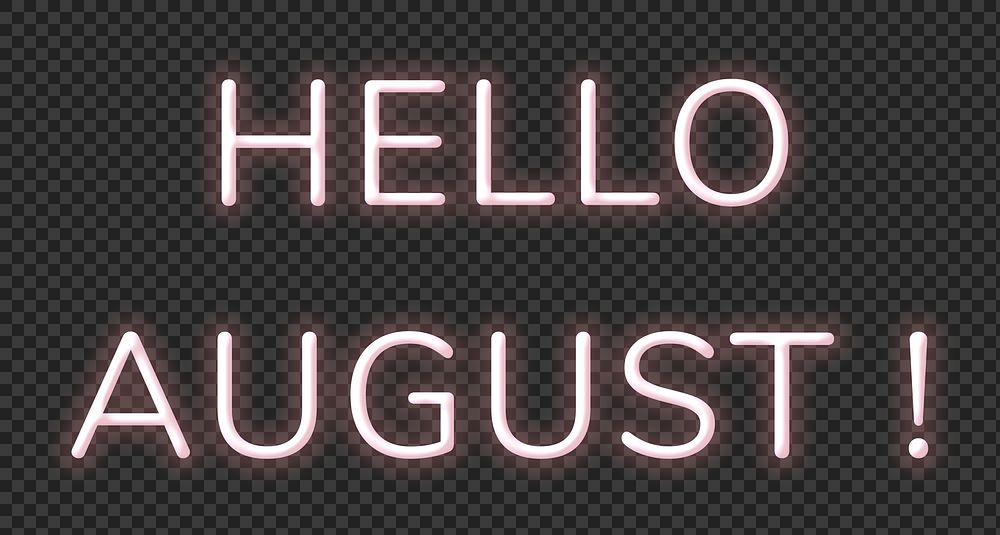 Glowing neon Hello August! png | Free PNG - rawpixel