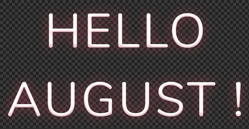 Glowing neon Hello August! png | Free PNG - rawpixel