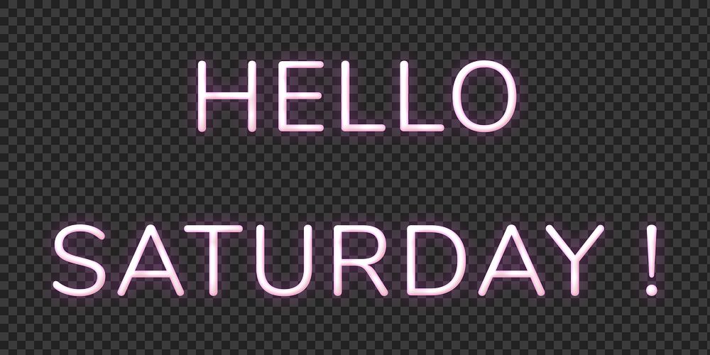 Hello Saturday! png neon typography | Free PNG - rawpixel