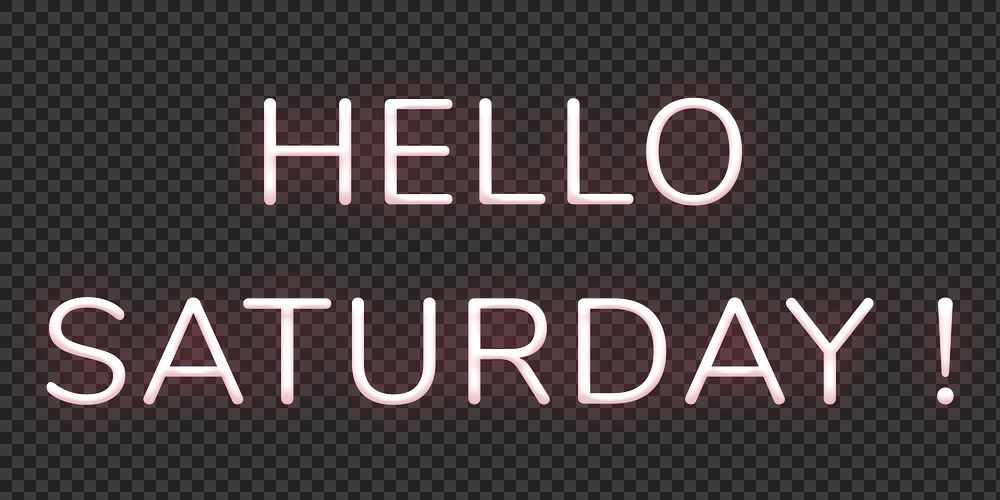 Neon Hello Saturday! png typography | Free PNG - rawpixel