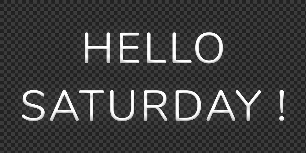 Glowing neon Hello Saturday! png | Premium PNG - rawpixel
