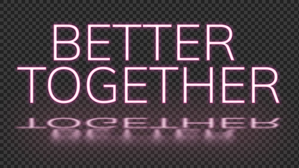Message Better Together png neon | Free PNG - rawpixel