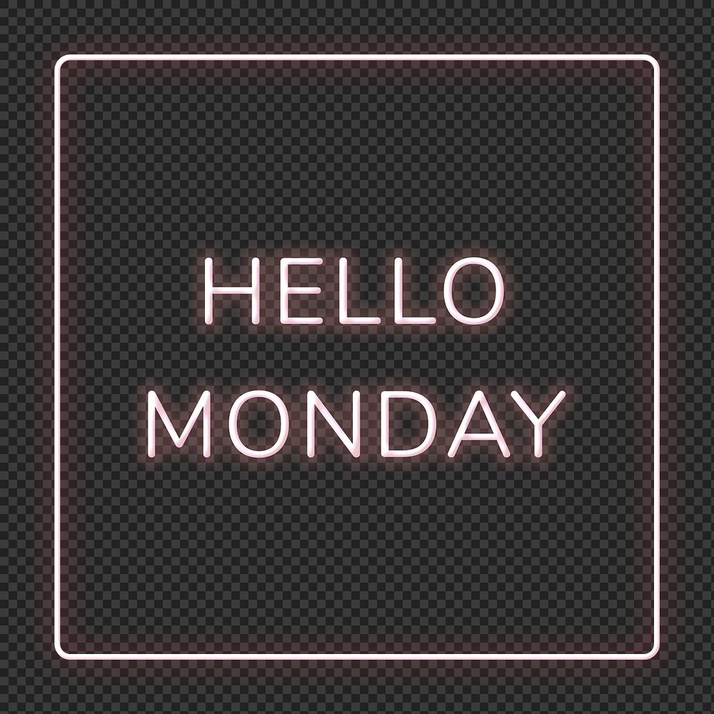 Neon frame Hello Monday png | Free PNG - rawpixel