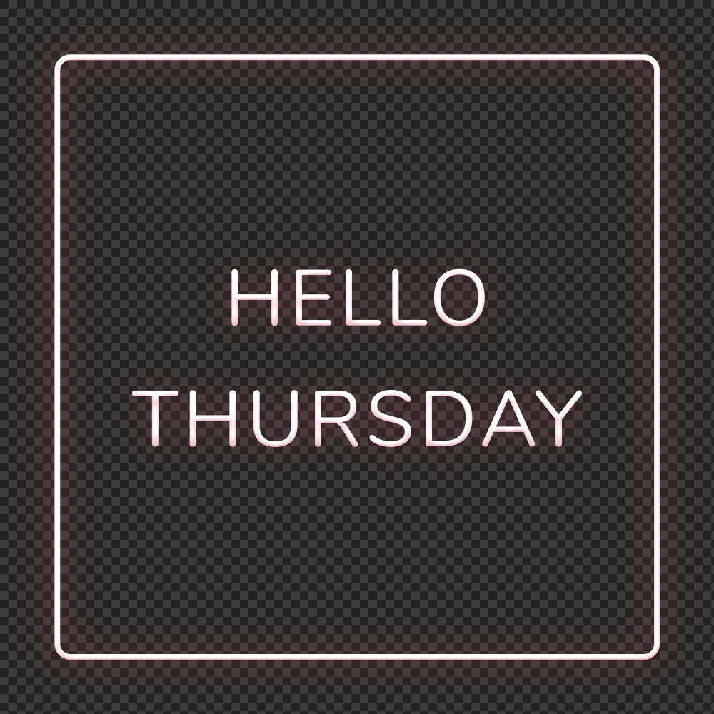 Neon frame Hello Thursday png | Free PNG - rawpixel