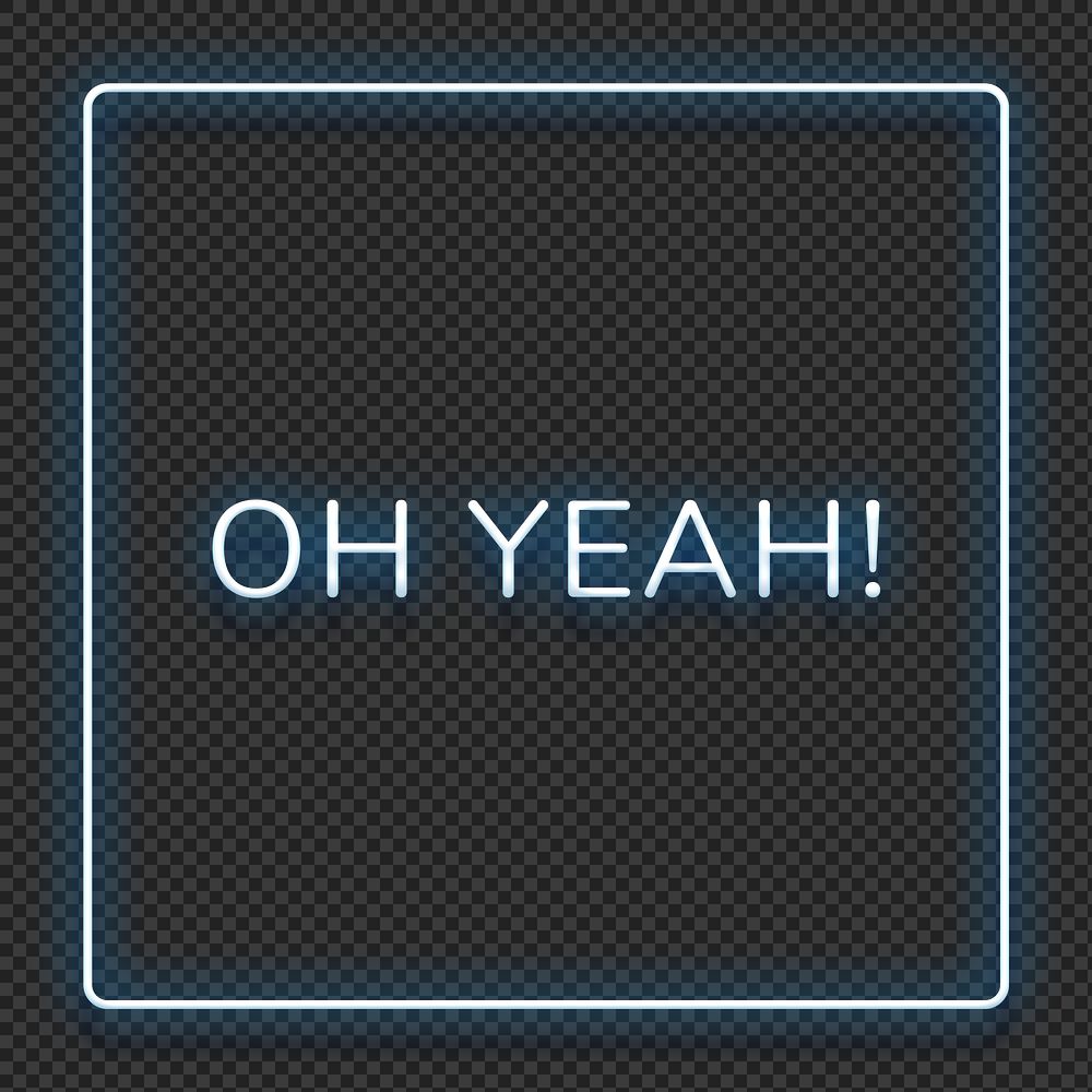 Blue neon word OH YEAH | Free PNG - rawpixel
