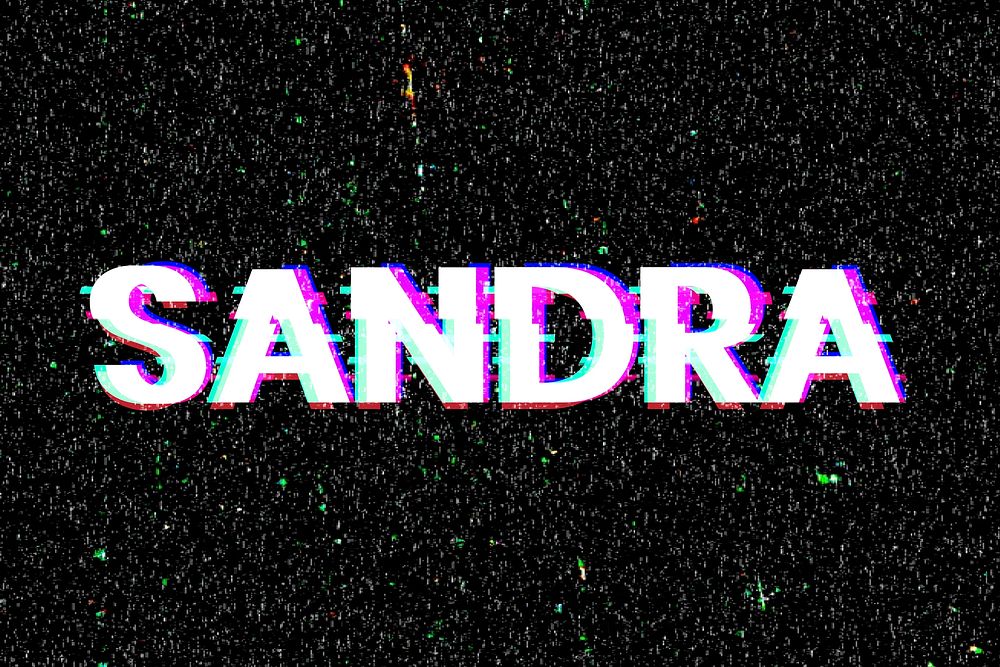 Sandra name typography glitch effect | Free Photo - rawpixel