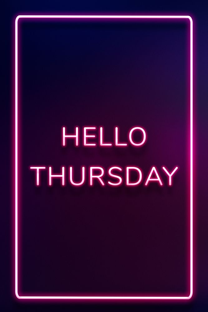 Neon Hello Thursday typography framed | Free Photo - rawpixel