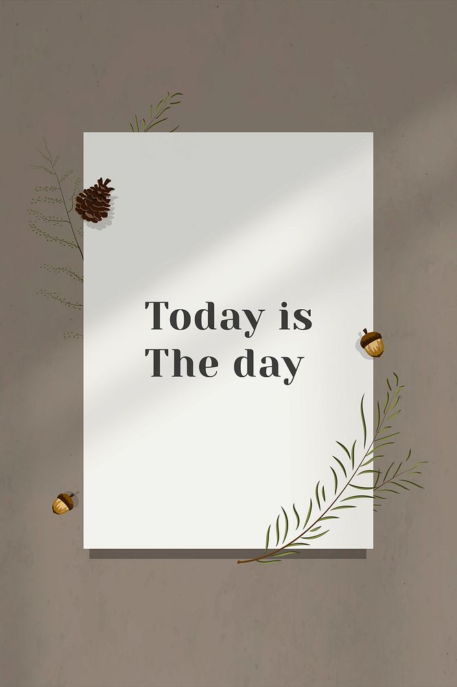 Inspirational quote today is the day | Free Photo - rawpixel