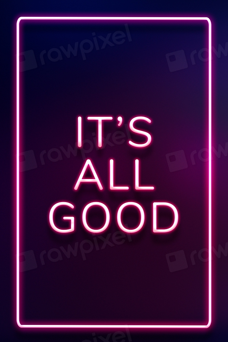 Glowing it's all good text | Free Photo - rawpixel