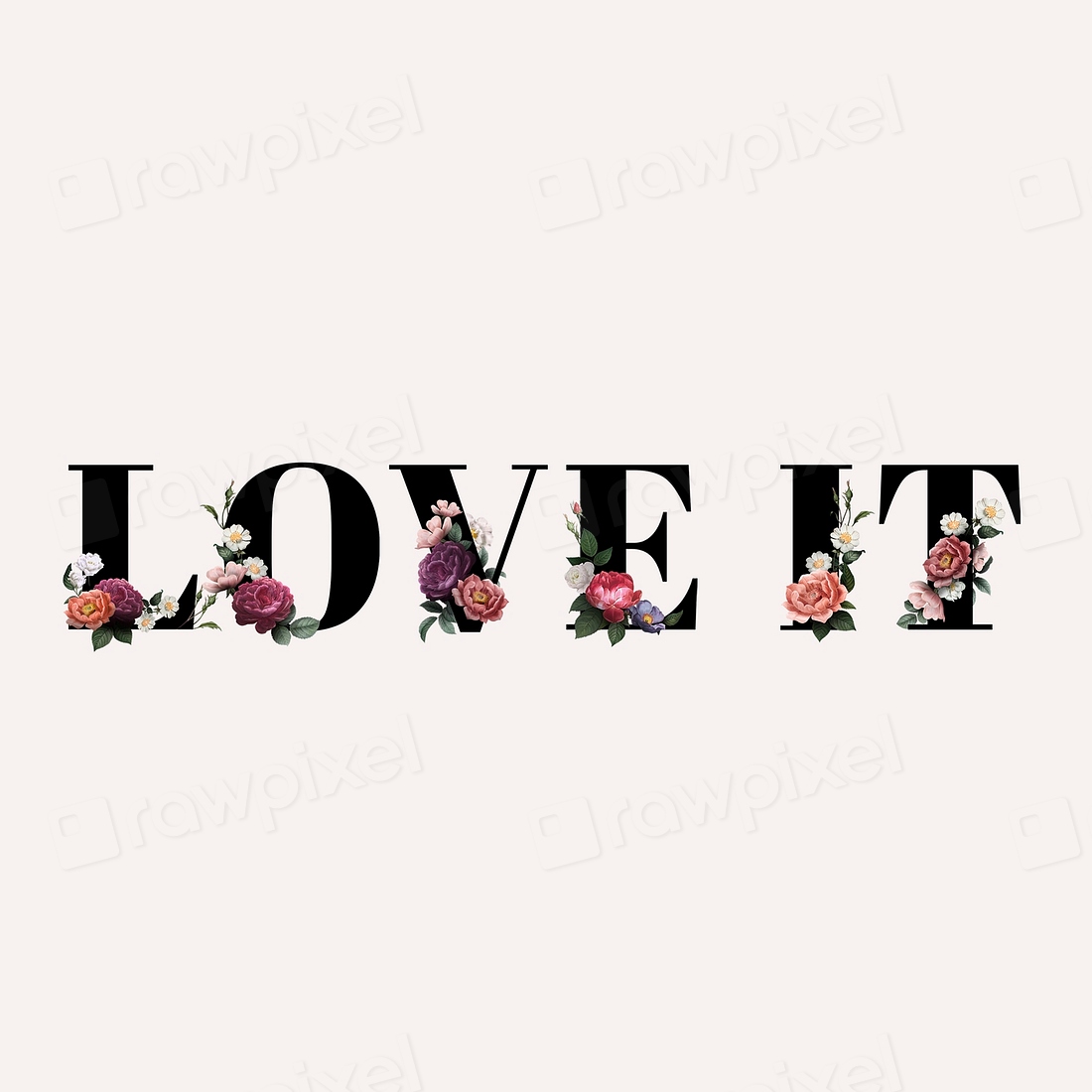 Floral love it word typography | Free Photo - rawpixel