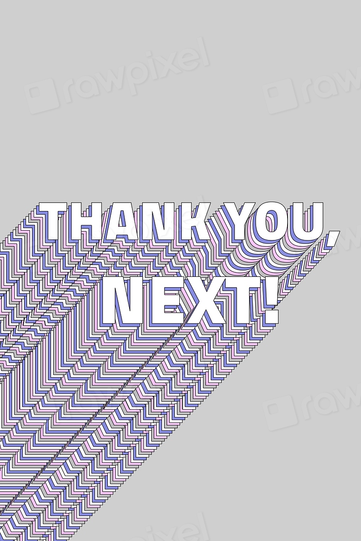 Thank you, next! layered typography | Free Photo - rawpixel