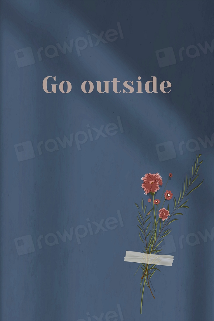 Go outside quote wall flower | Free Photo - rawpixel