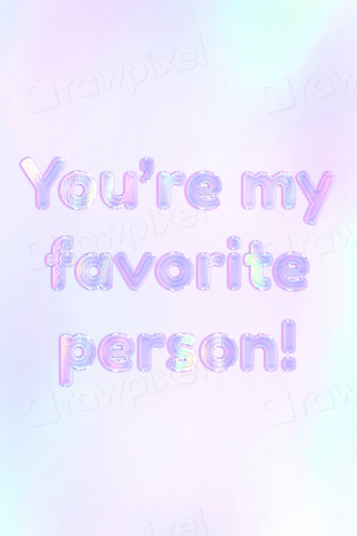 You're my favorite person! lettering | Free Photo - rawpixel