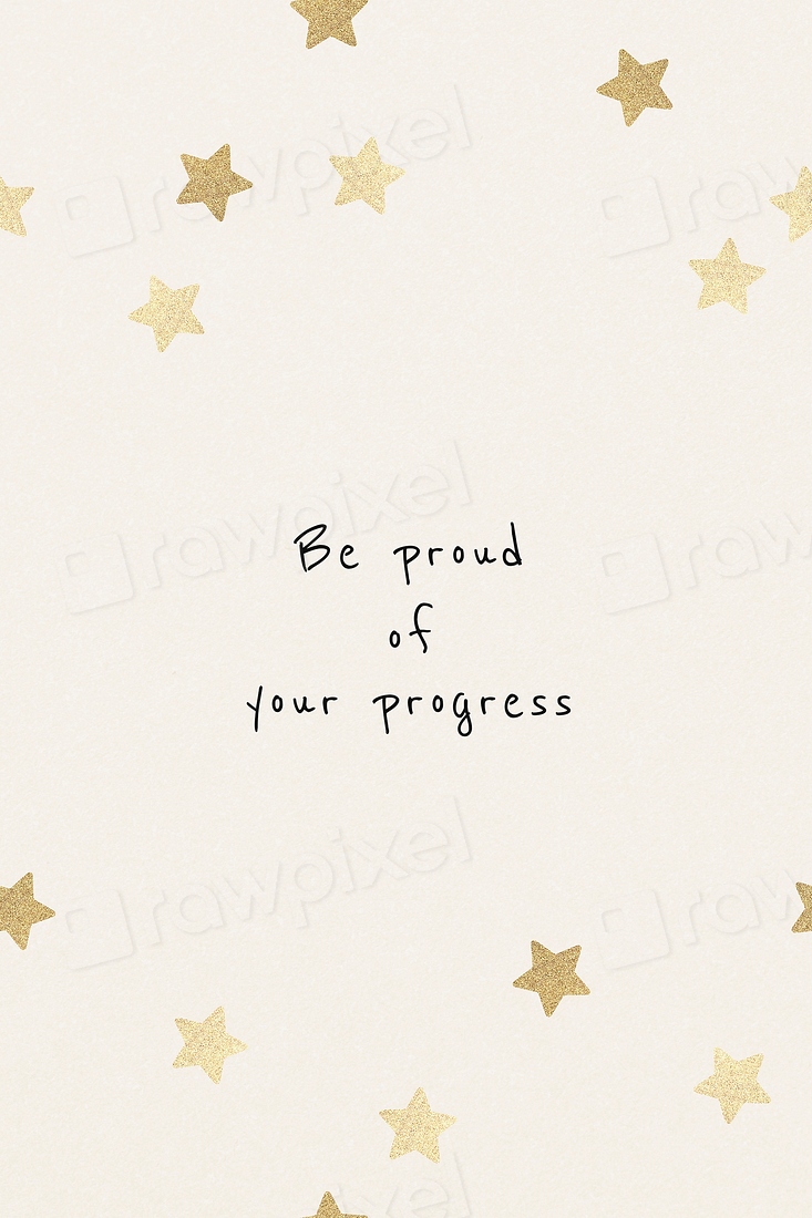 Be proud your progress motivational | Free Photo - rawpixel