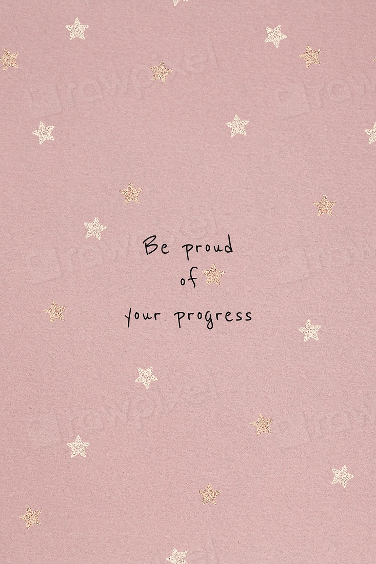 Be proud your progress motivational | Free Photo - rawpixel