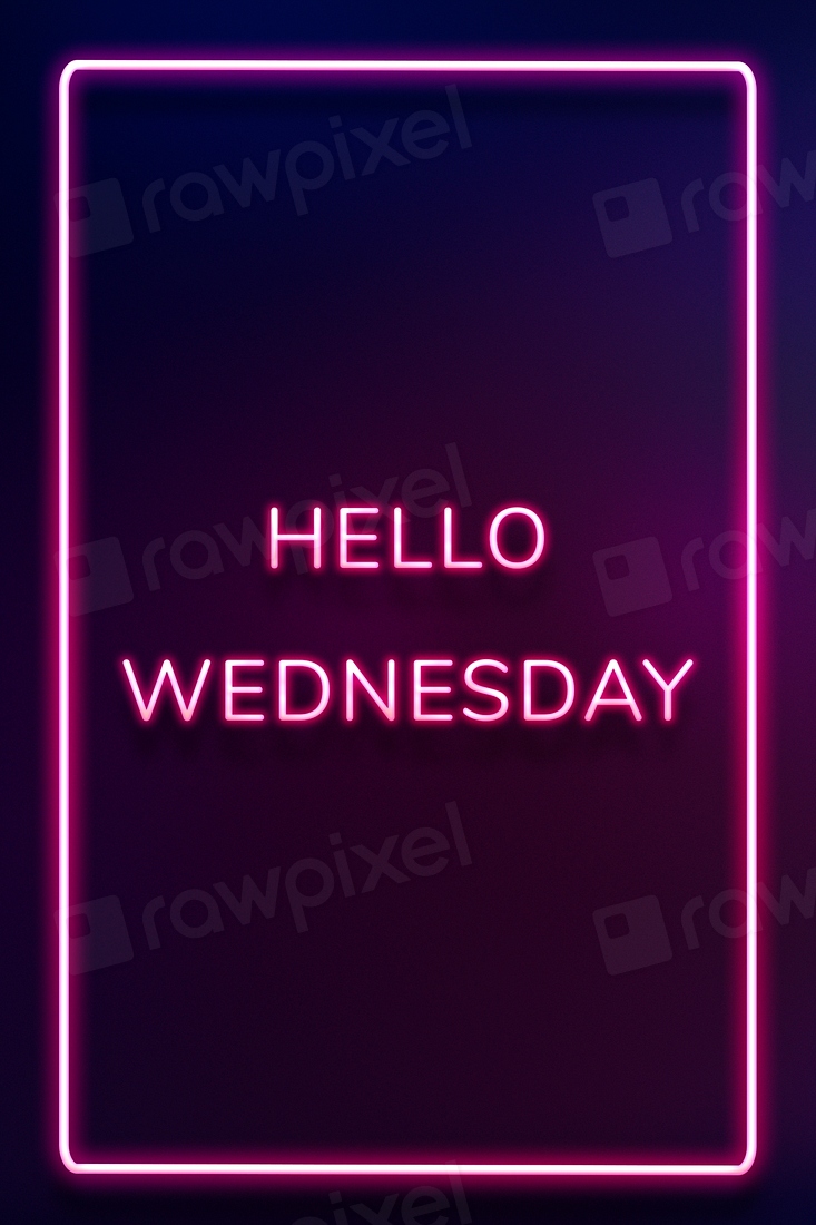 Hello Wednesday frame neon border | Free Photo - rawpixel
