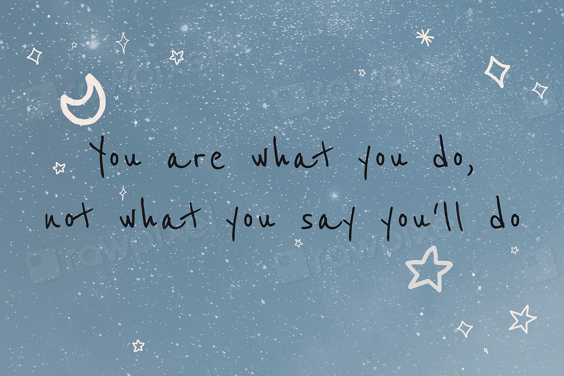 You are what you do | Free Photo - rawpixel