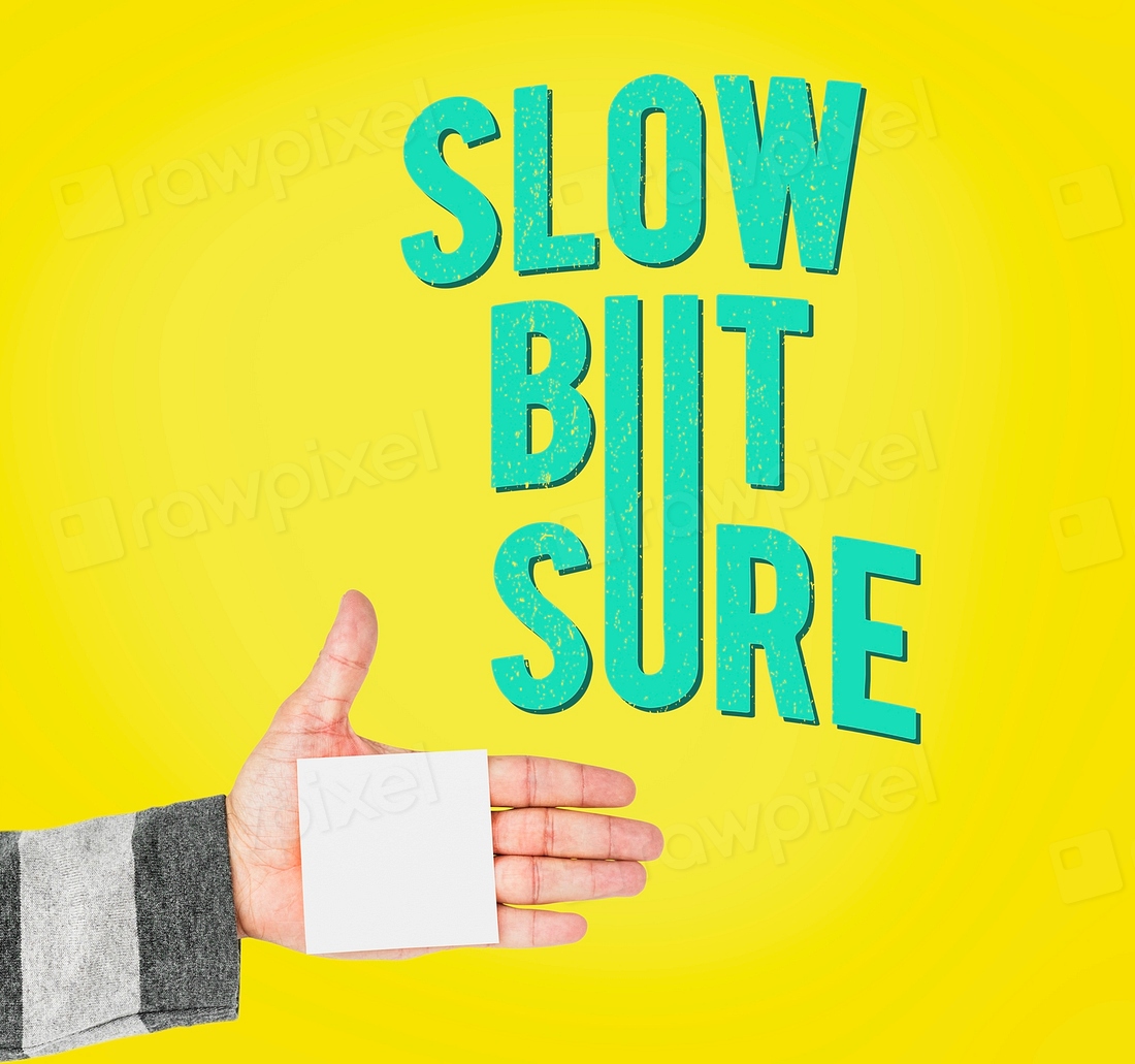 Slow but sure inspirational quote | Premium Photo - rawpixel