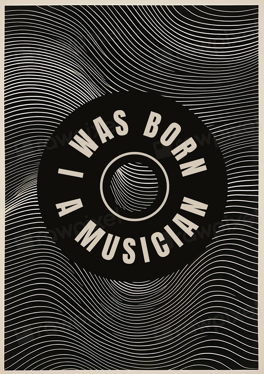 I was born musician quote | Premium Photo - rawpixel