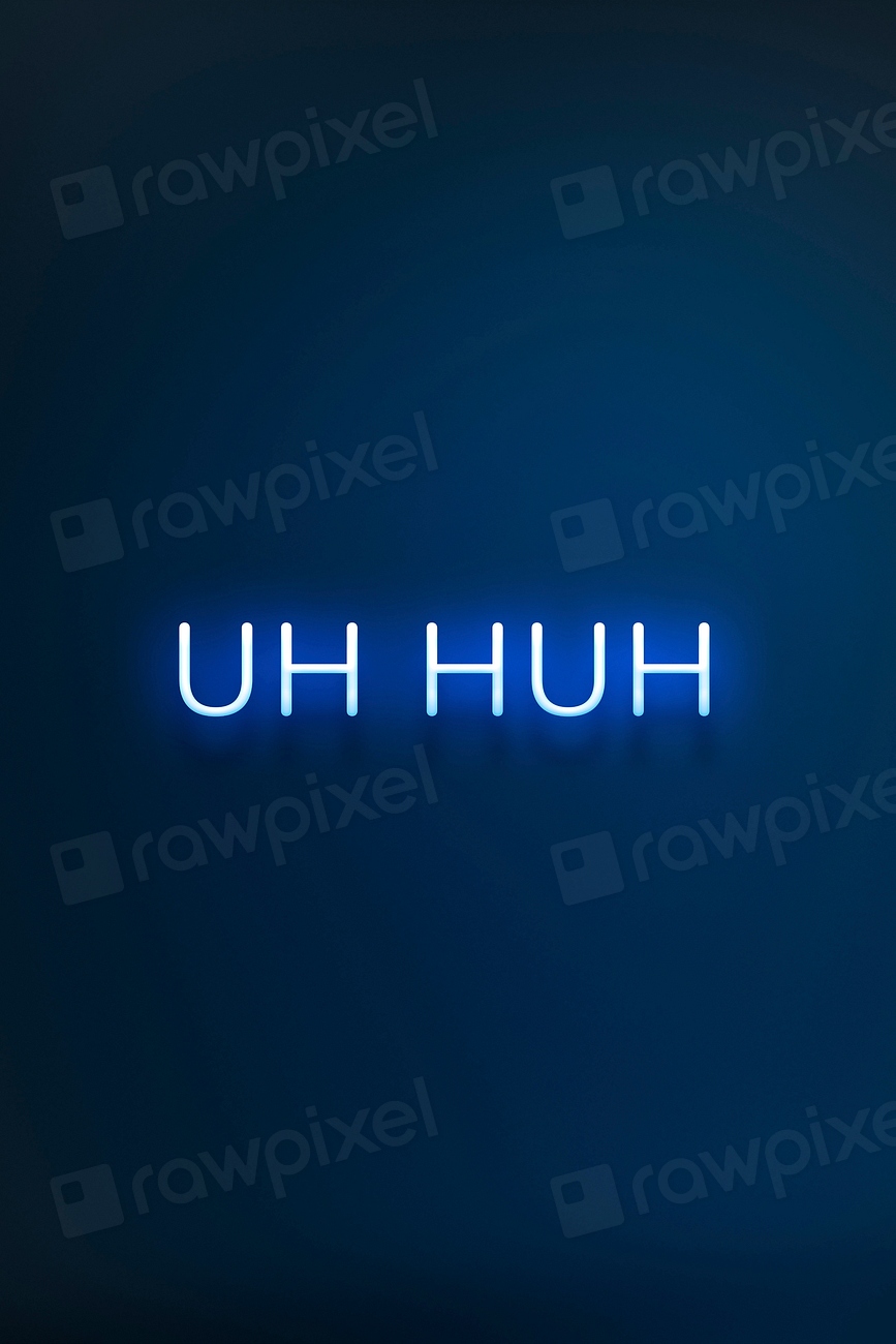 UH HUH neon word typography | Free Photo - rawpixel