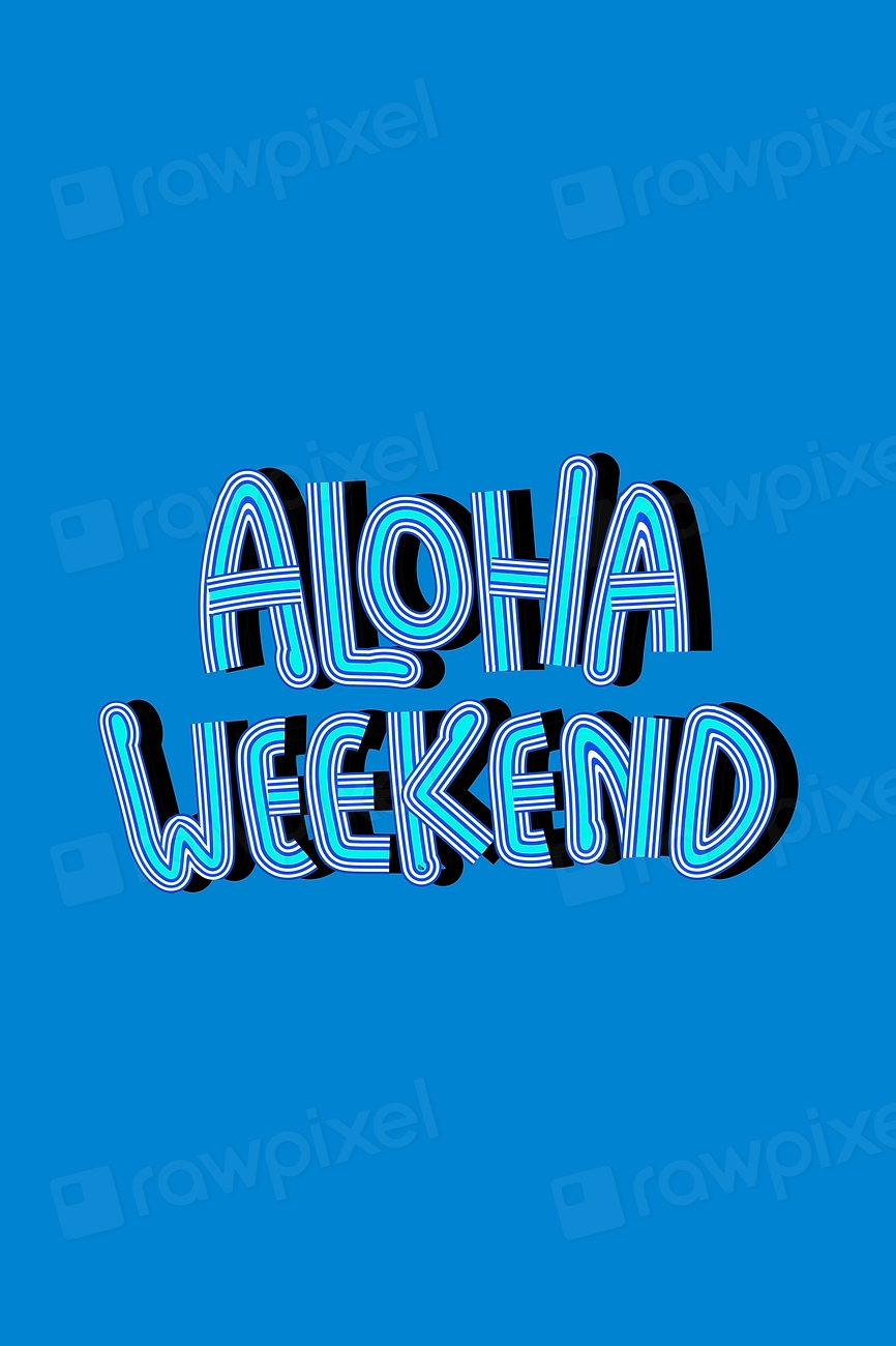 Blue aloha weekend words illustration | Free Photo - rawpixel