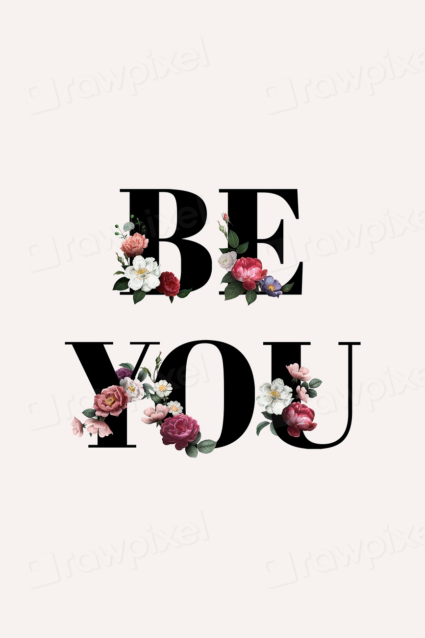 Floral be you word typography | Free Photo - rawpixel