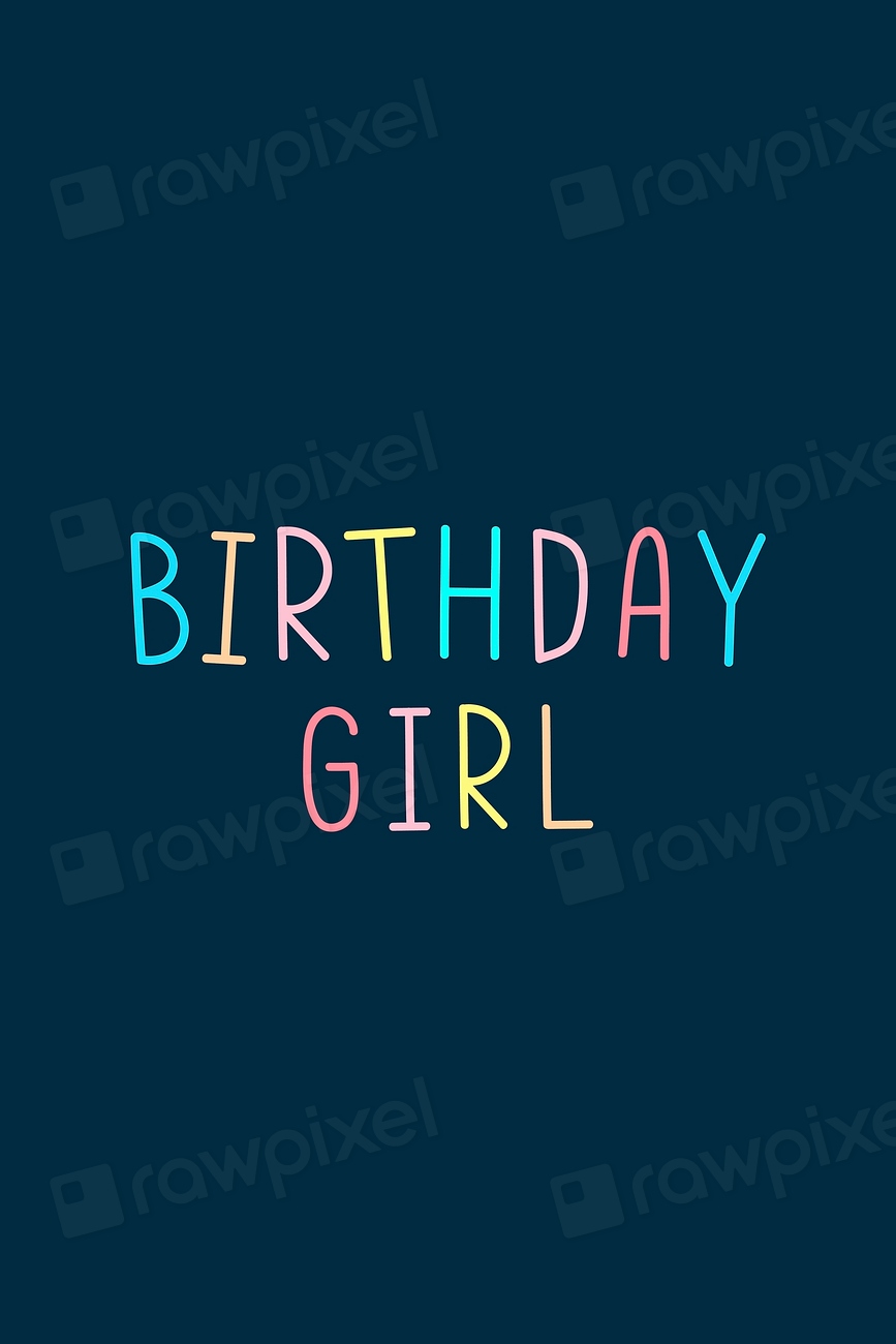 Birthday girl colorful word illustration | Free Photo - rawpixel