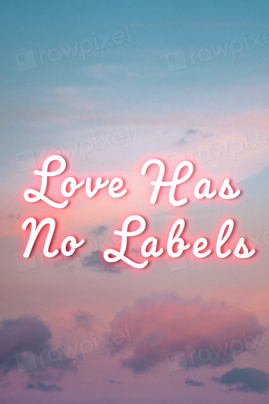 Love has no labels glowing | Free Photo - rawpixel
