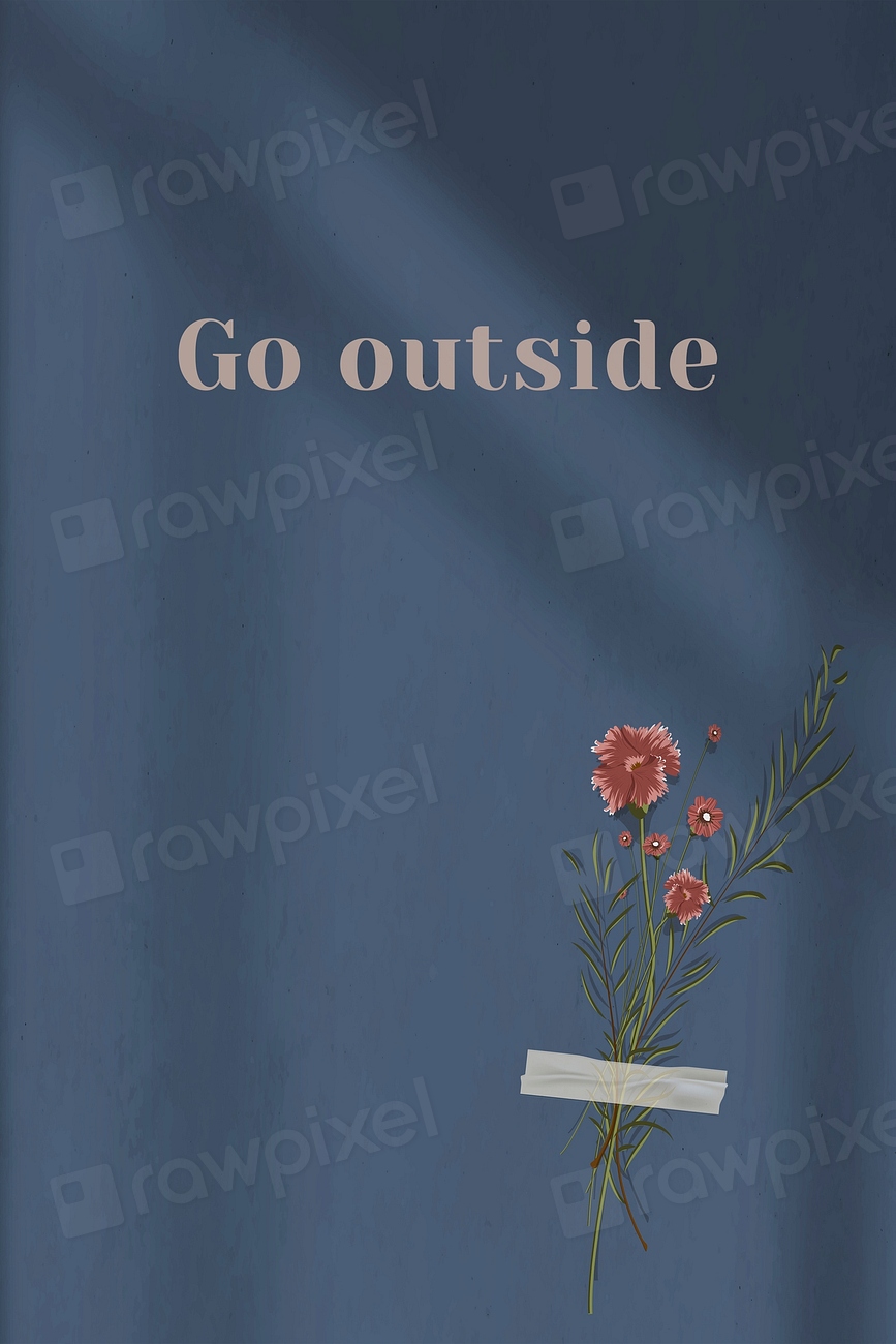 Go outside quote wall flower | Free Photo - rawpixel