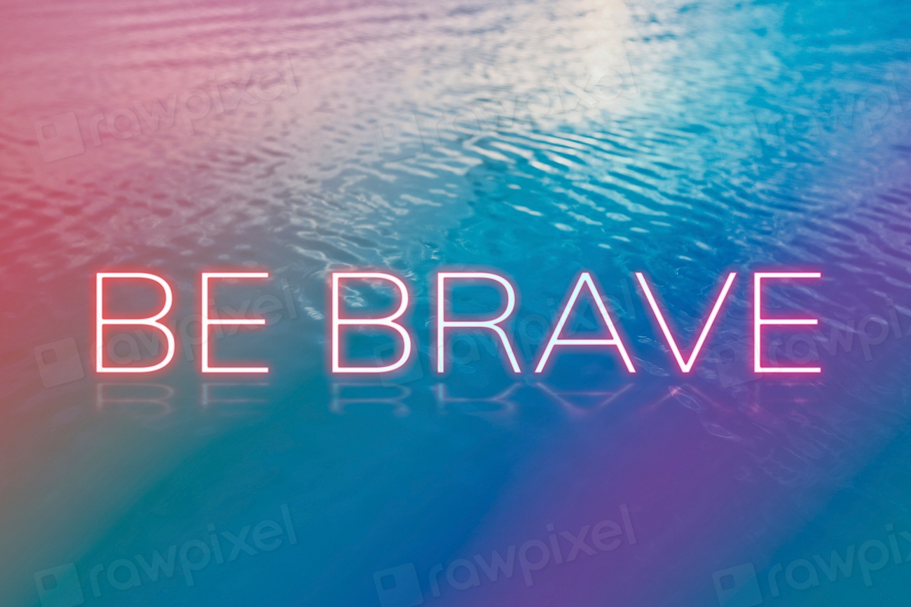 Be brave text neon typography | Free Photo - rawpixel