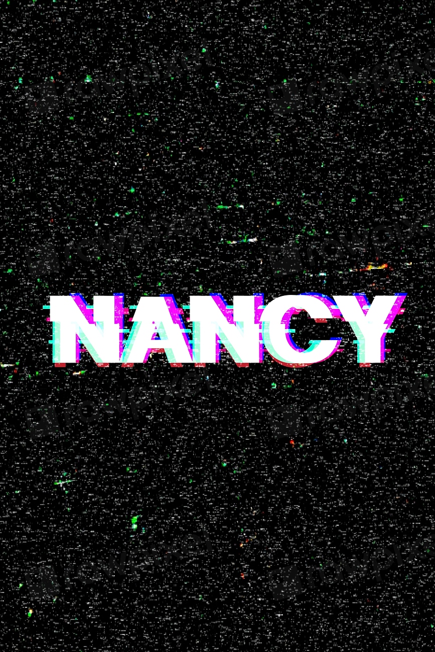 Nancy female name typography glitch | Free Photo - rawpixel