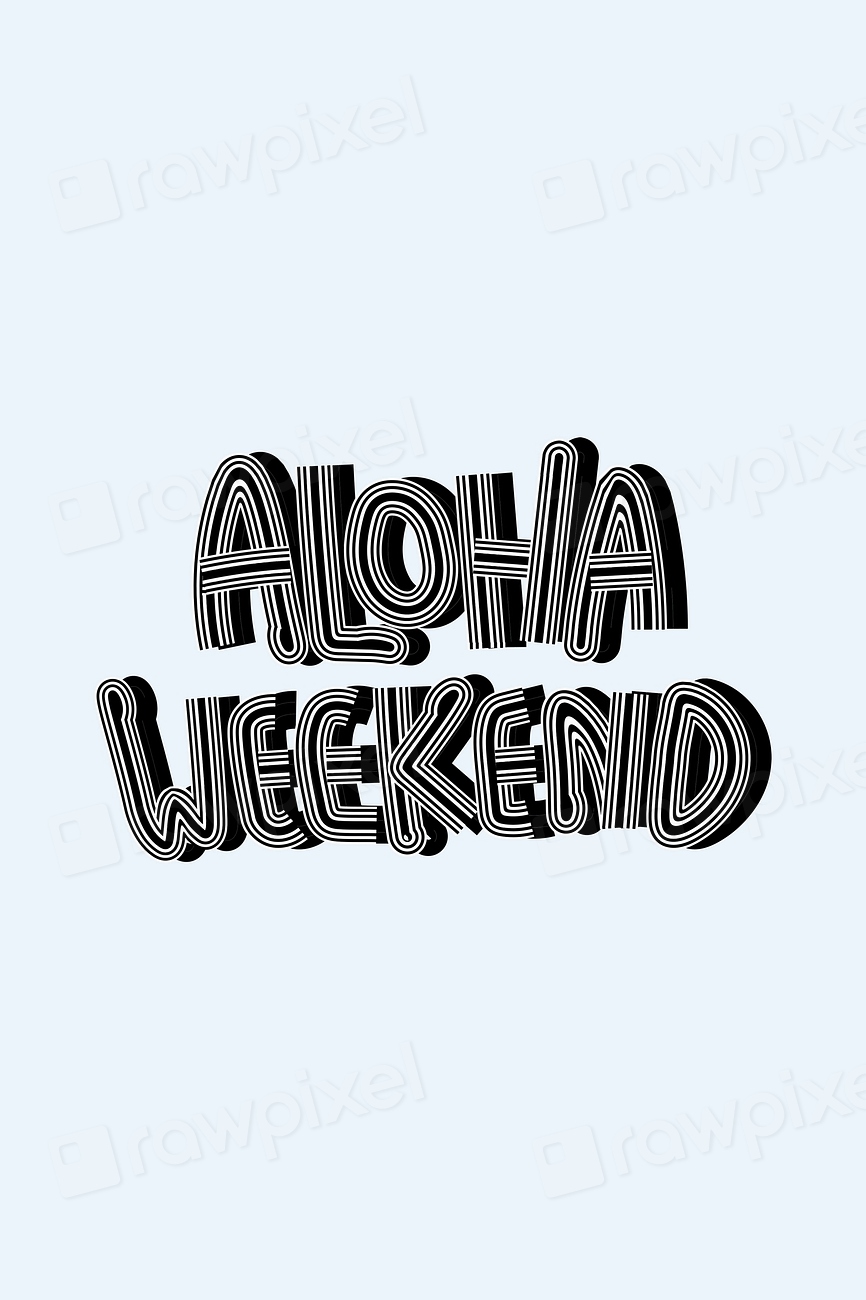 Aloha weekend black and white | Free Photo - rawpixel