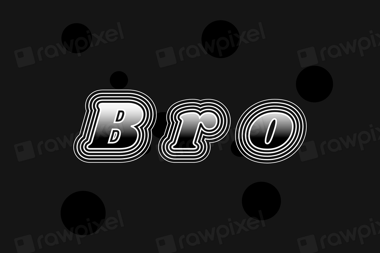 Black white bro psd typography | Free PSD - rawpixel
