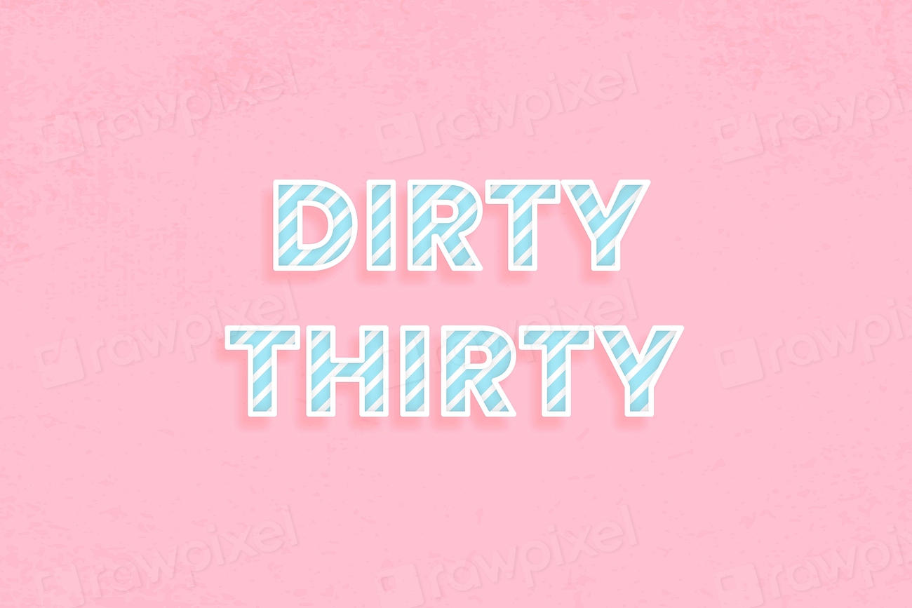 Dirty thirty text diagonal stripe | Free Photo - rawpixel