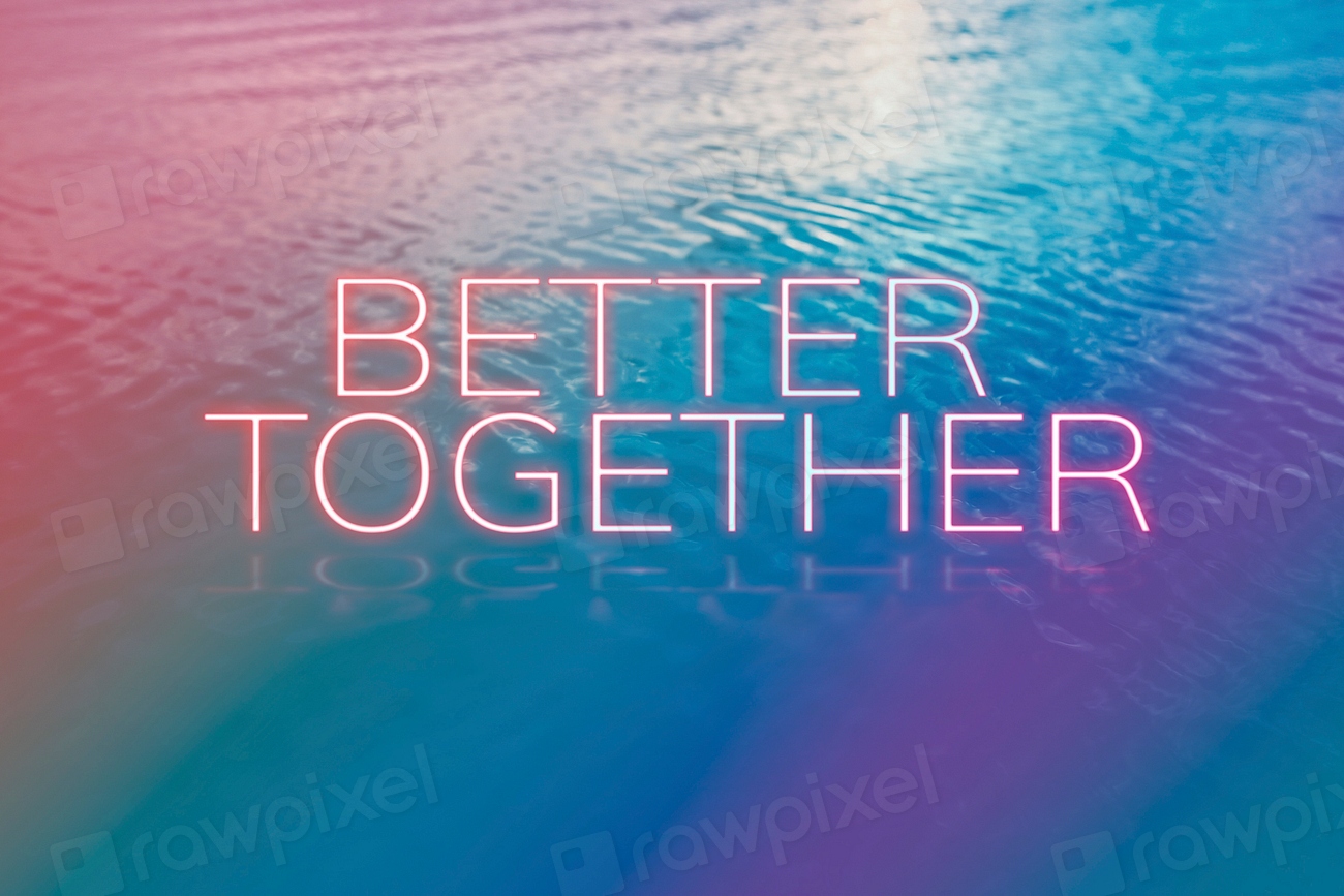 Better together text neon typography | Free Photo - rawpixel