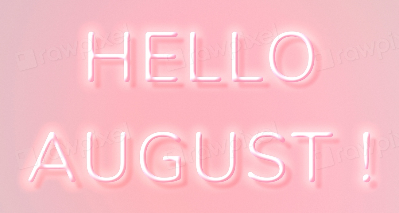 Glowing neon Hello August! lettering | Free Photo - rawpixel