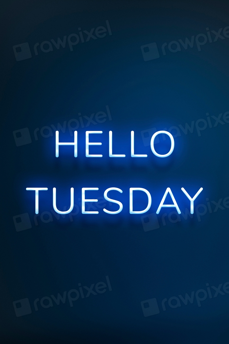 Glowing neon Hello Tuesday lettering | Free Photo - rawpixel
