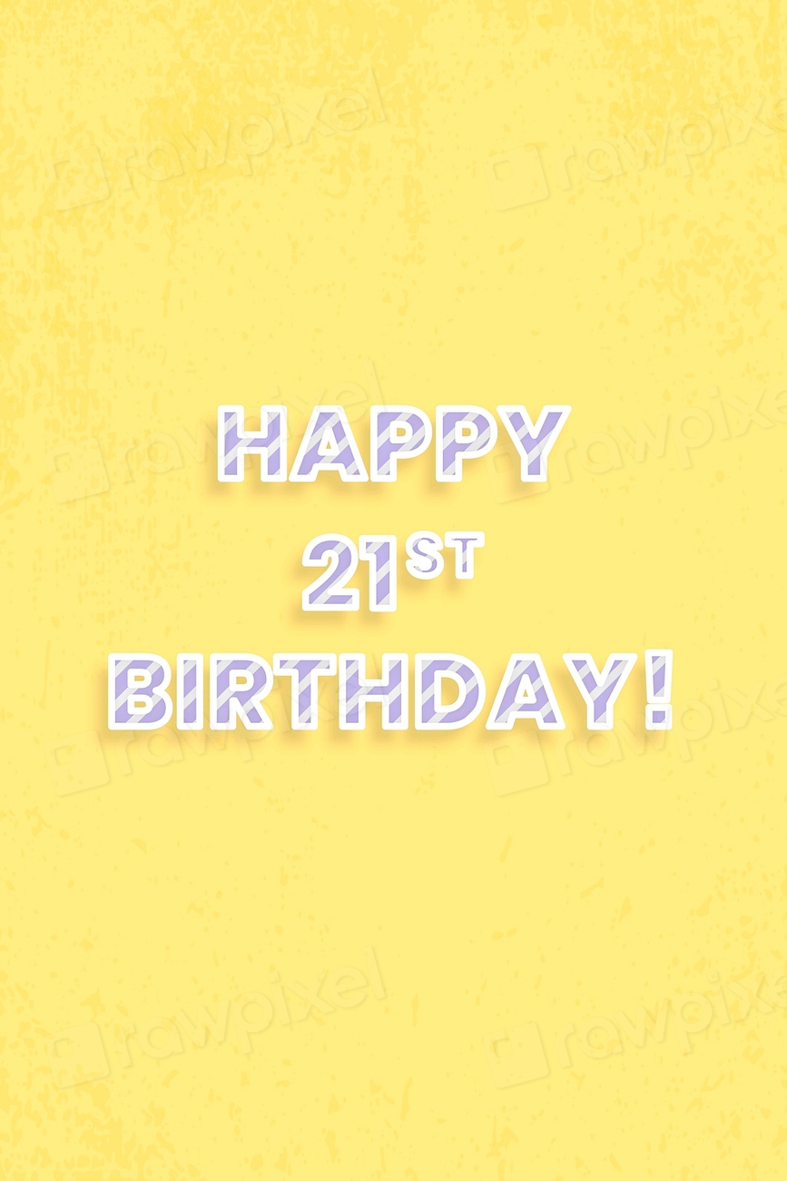 Happy 21st birthday! text diagonal | Free Photo - rawpixel