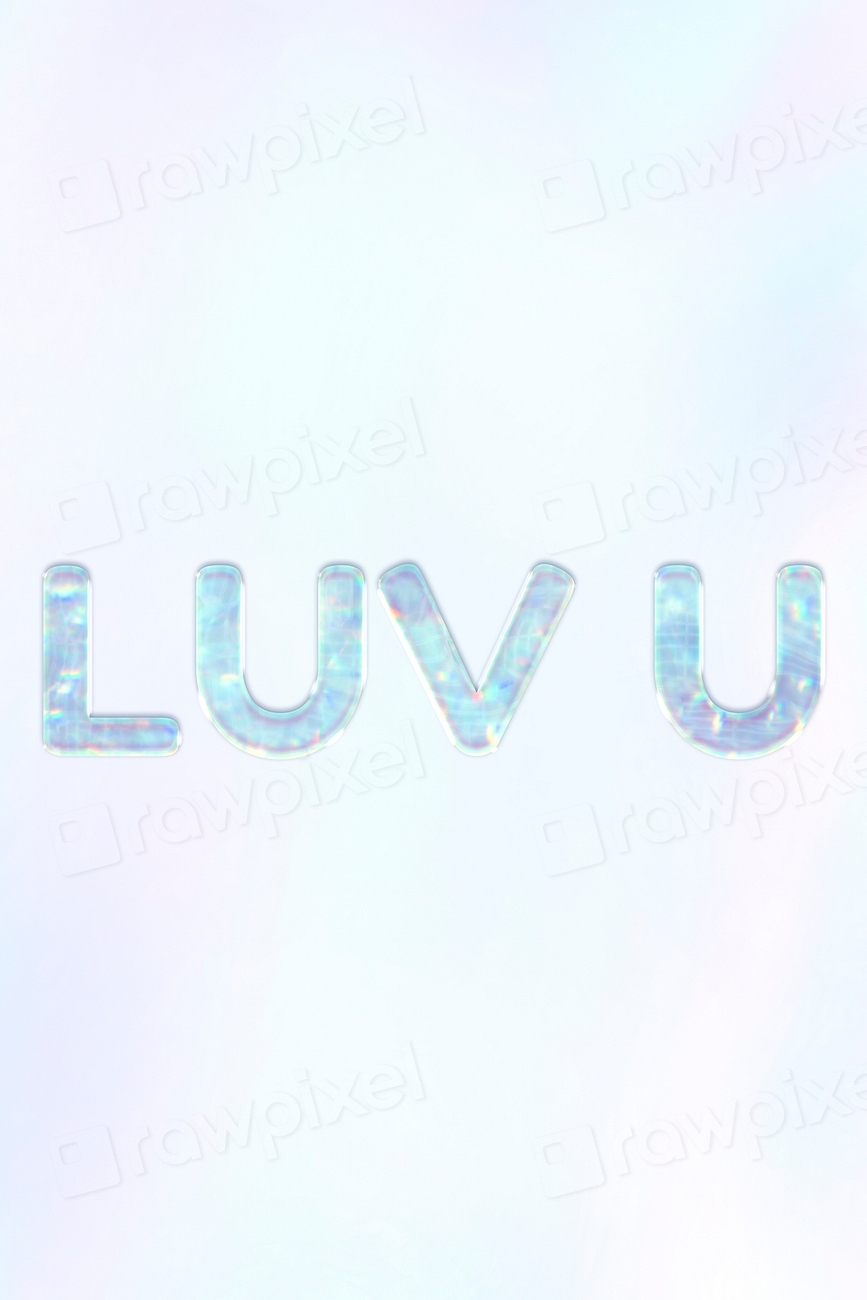 LUV U psd holographic message | Free PSD - rawpixel