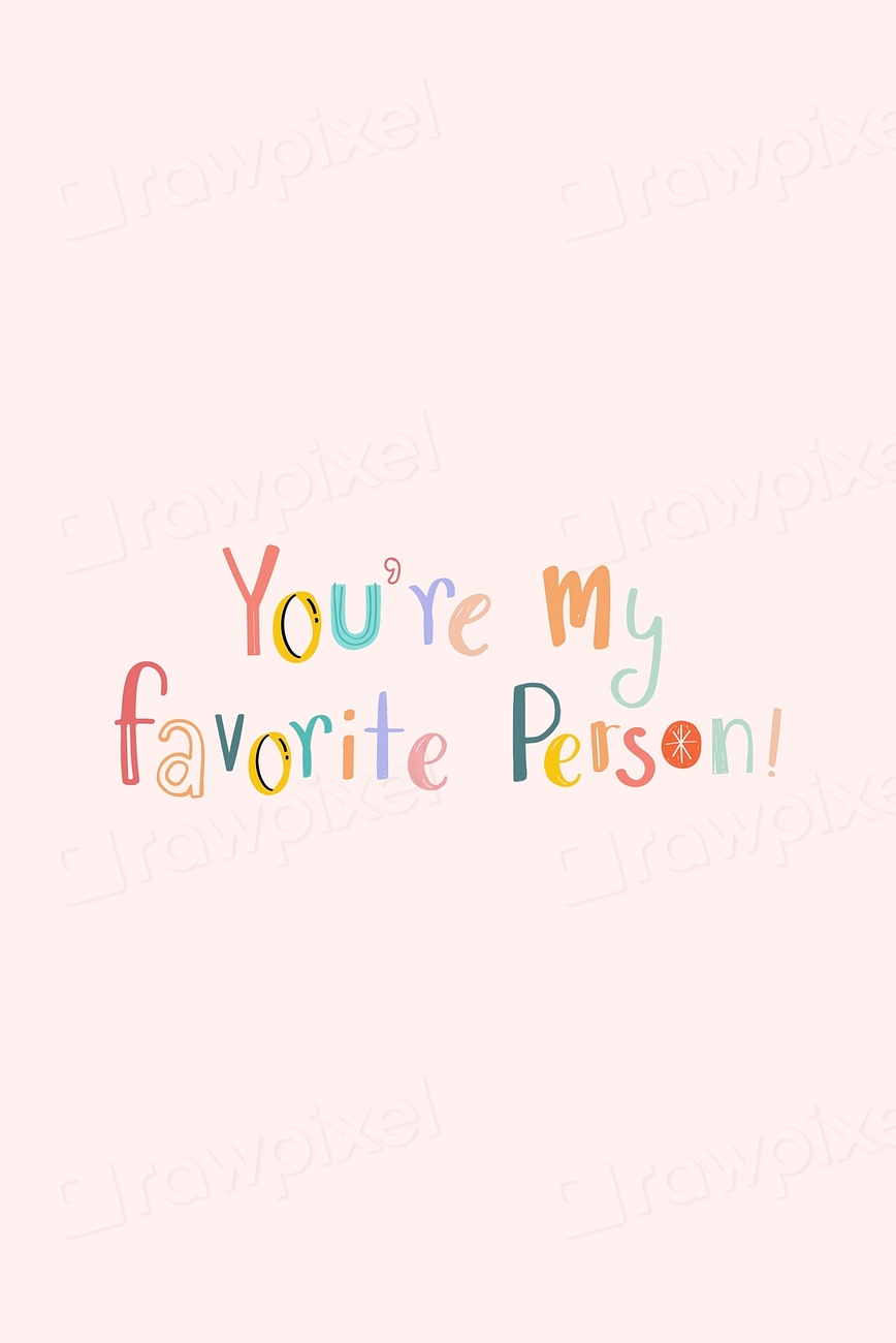 Doodle You are my favorite | Free Photo - rawpixel