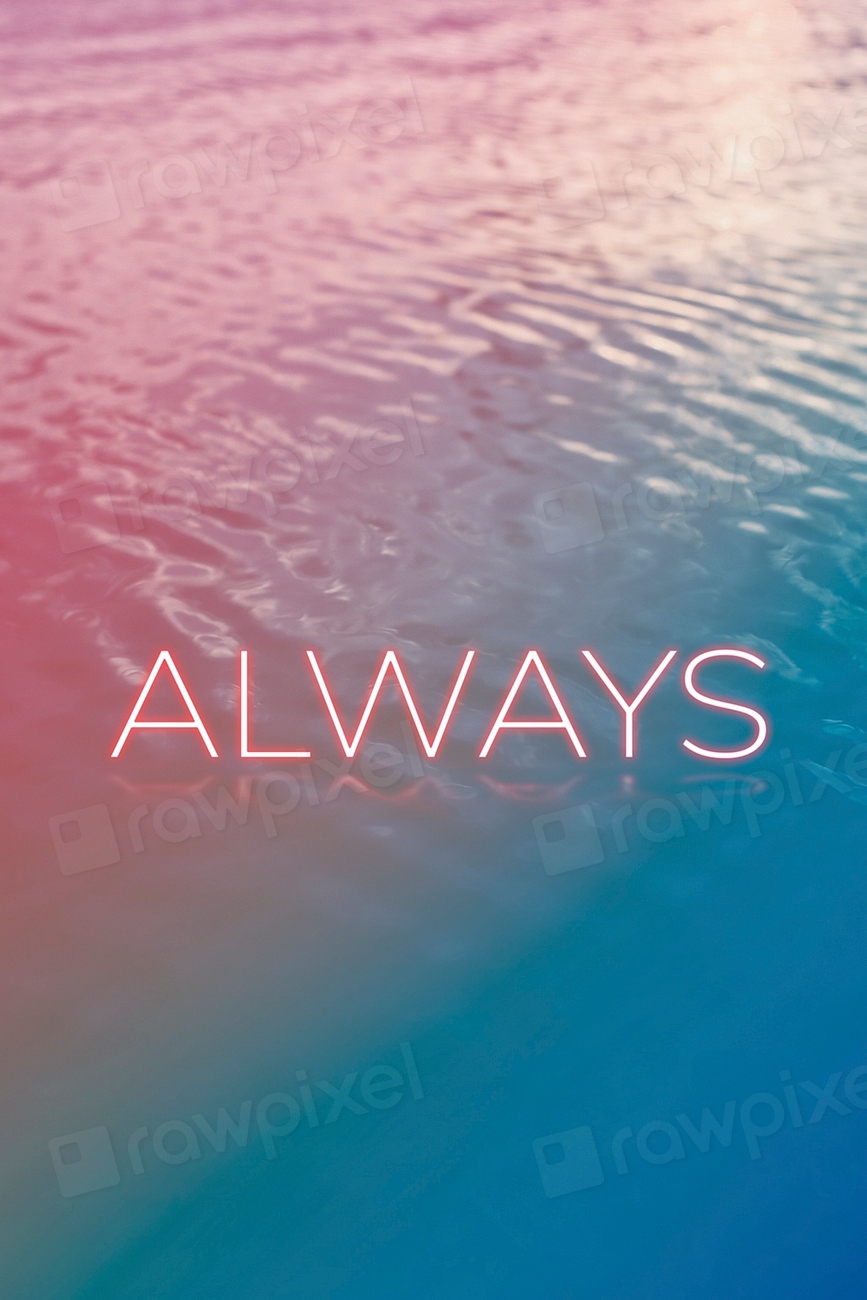 Always word neon font typography | Free Photo - rawpixel