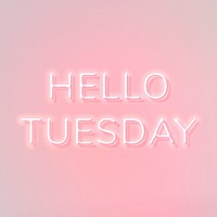 Hello Tuesday pink neon lettering | Free Photo - rawpixel