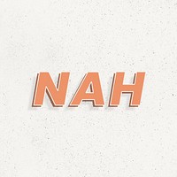 Nah word retro bold typography | Free Photo - rawpixel