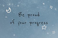 Be proud your progress motivational | Free Photo - rawpixel