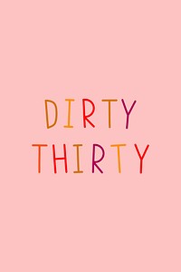 Dirty thirty multicolored word graphic | Free Photo - rawpixel