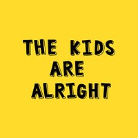 Vector kids are alright typography | Premium Vector - rawpixel